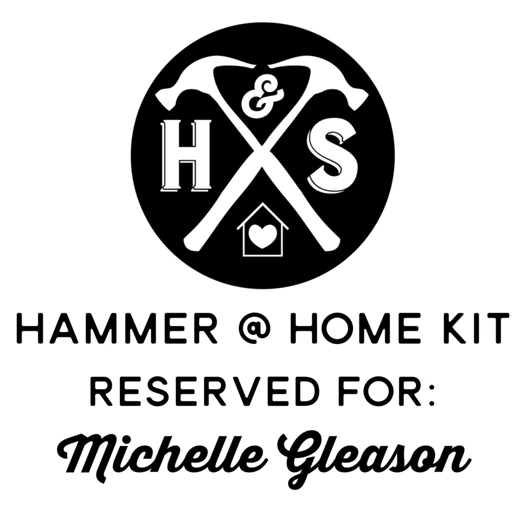 Hammer @ Home Kit (Michelle Gleason) – Hammer & Stain South Windsor