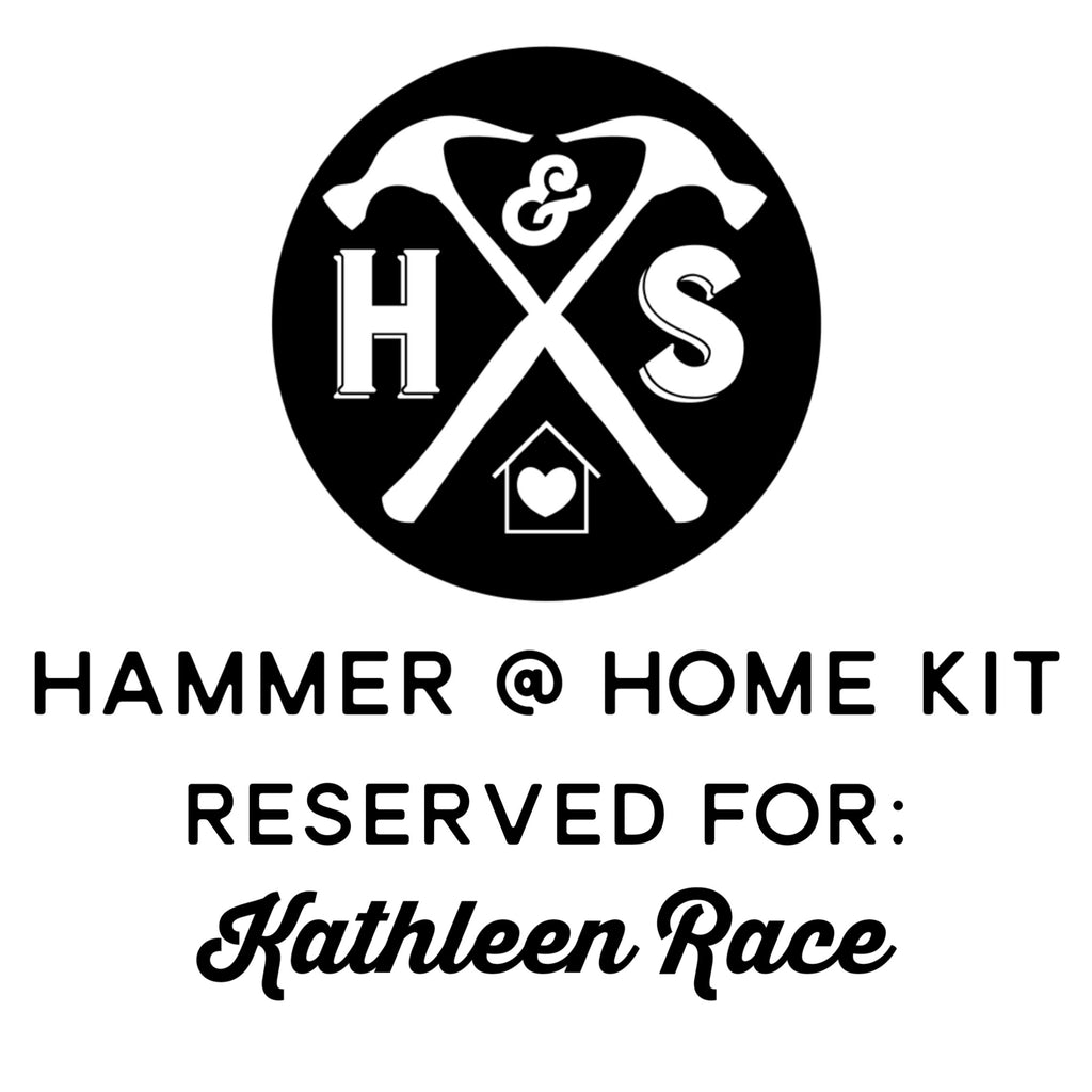 Hammer @ Home Kit (Kathleen Race) – Hammer & Stain South Windsor